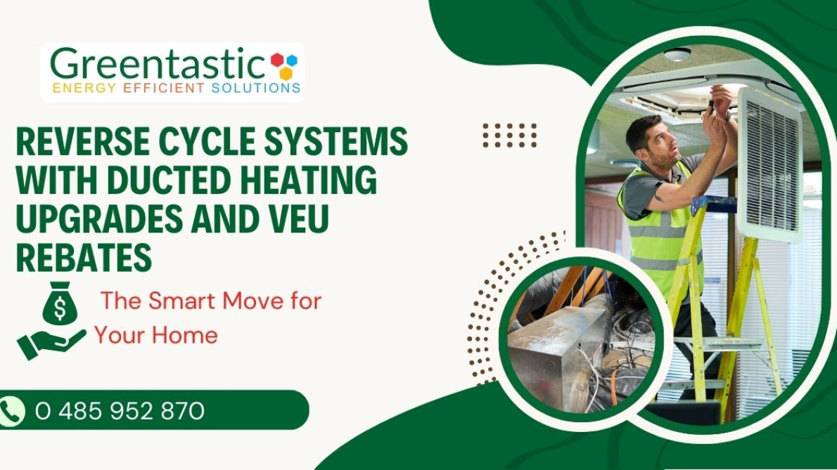 Reverse cycle systems with ducted heating upgrades | VEU rebates