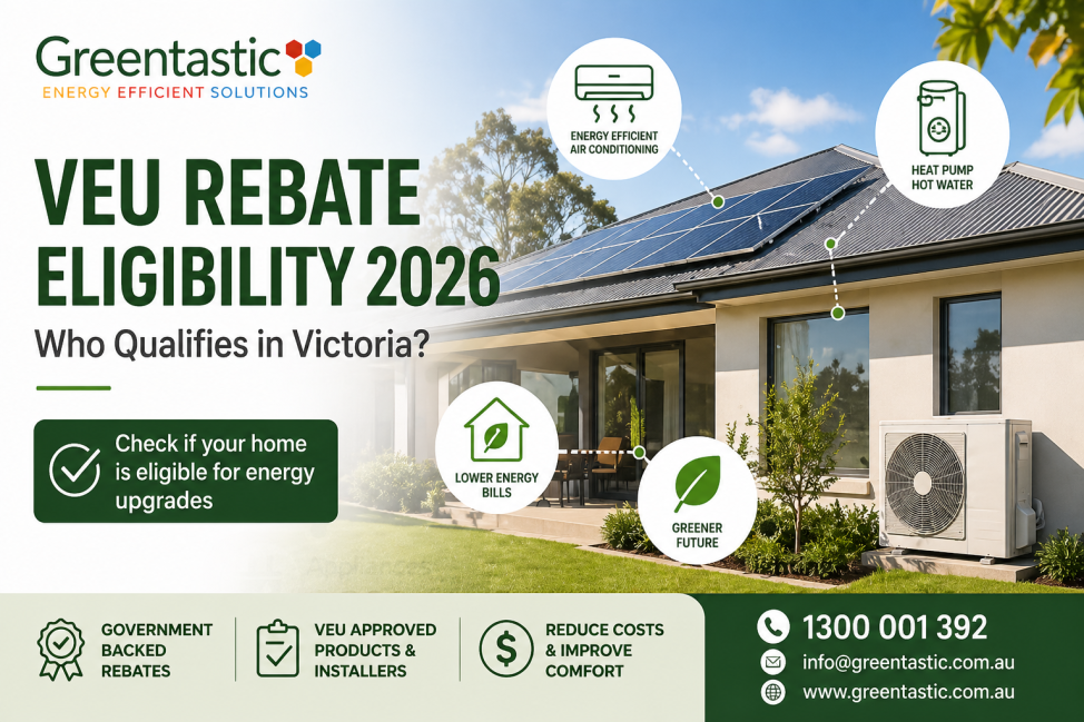 VEU Rebate Eligibility 2026 in Victoria | Complete Guide – Greentastic